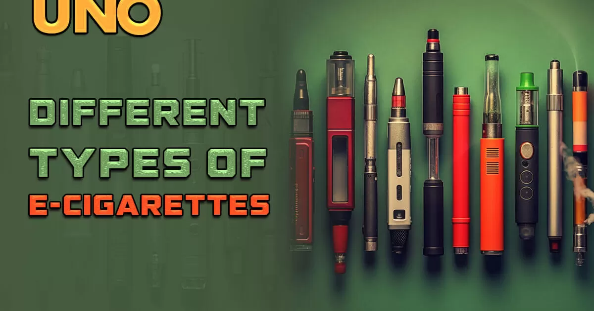 Different Types of E-Cigarettes - Vape UNO UK