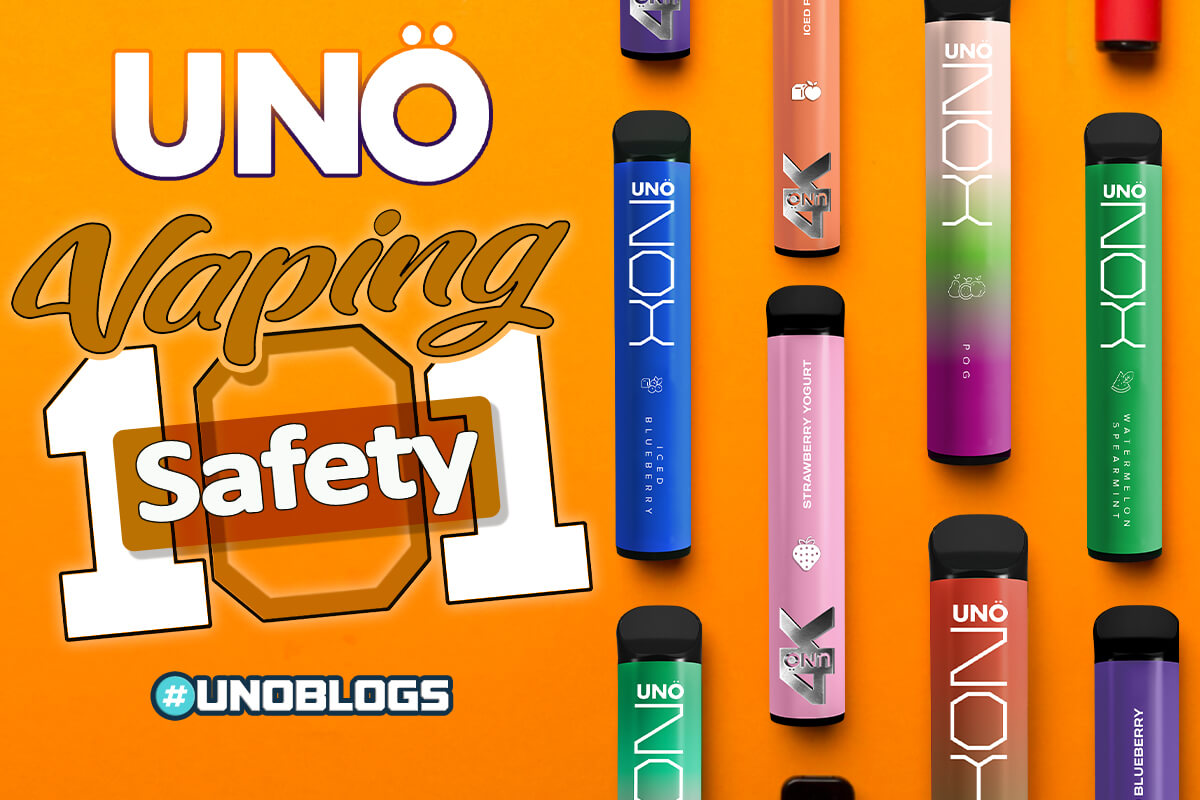 Vape Safety 101 - Vape UNO UK